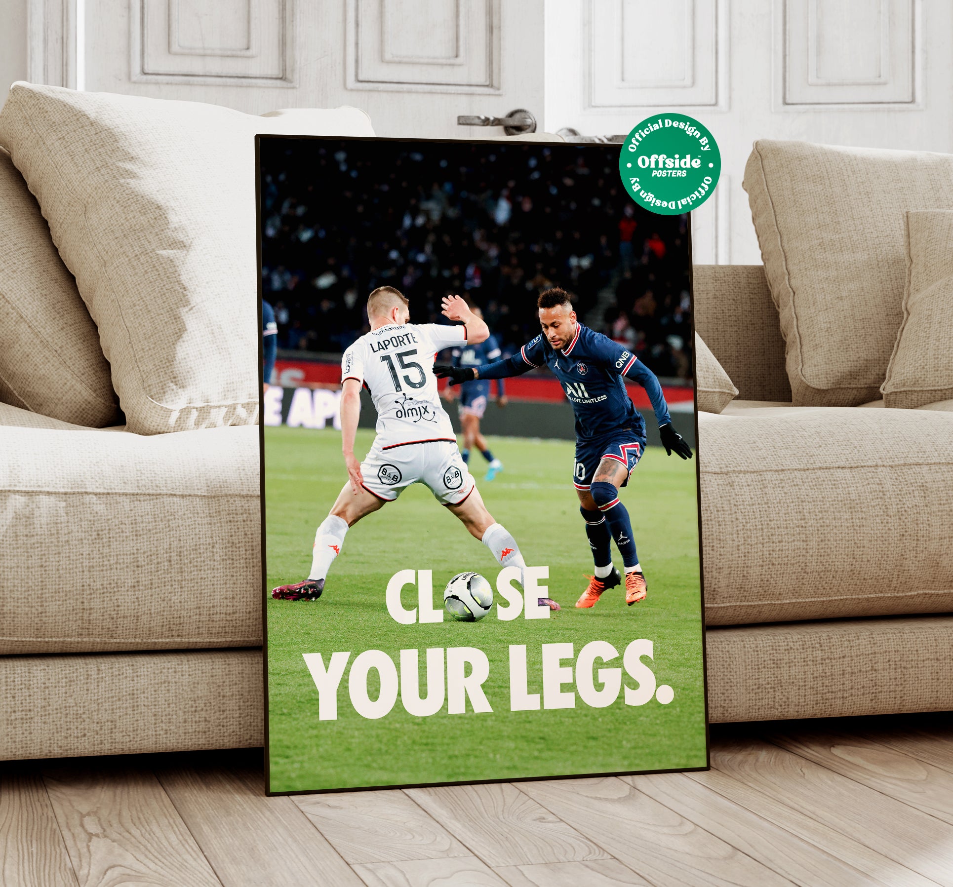 Neymar 'Close Your Legs' Poster – Offside Posters