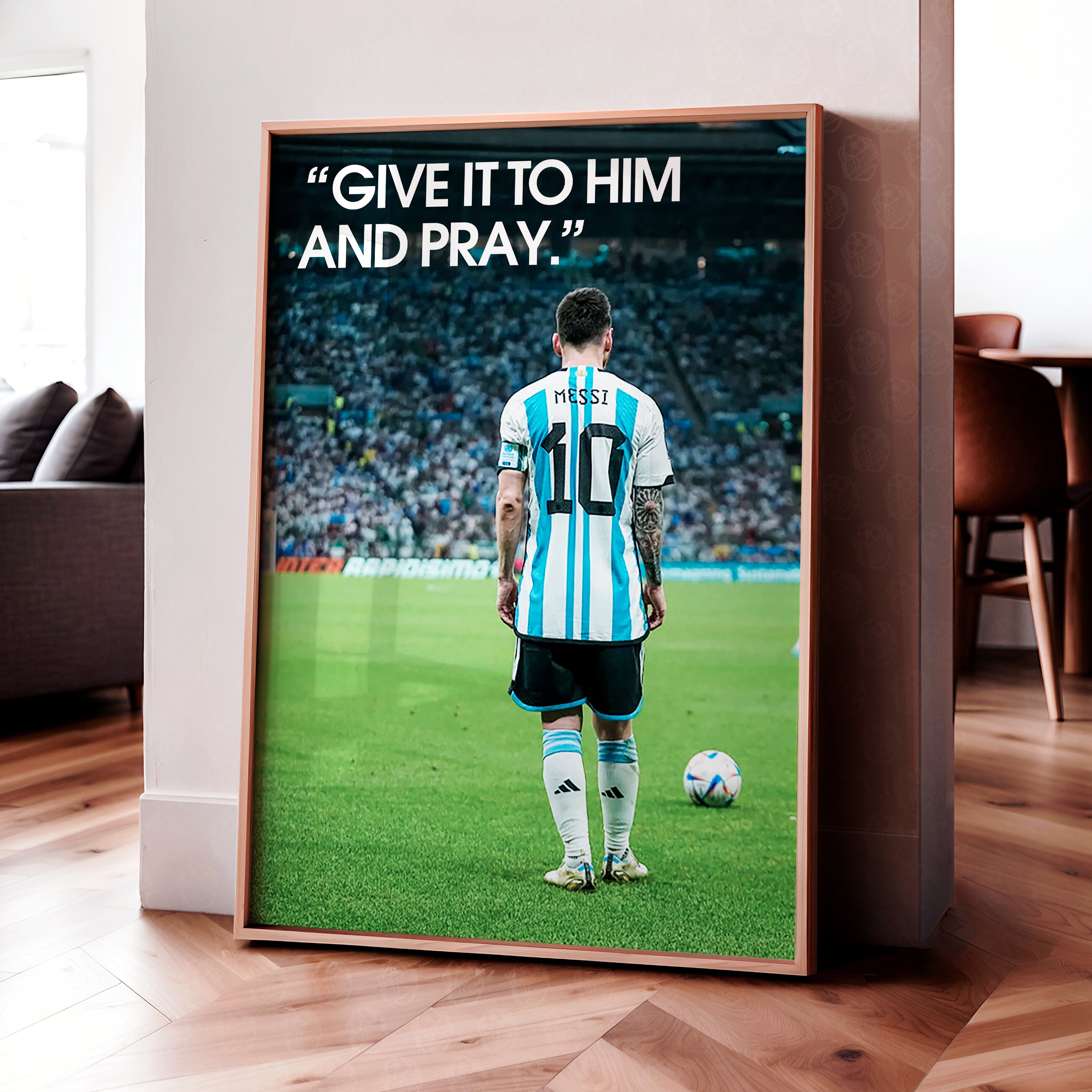 Lionel Messi 'Give It To Him And Pray' Poster – Offside Posters