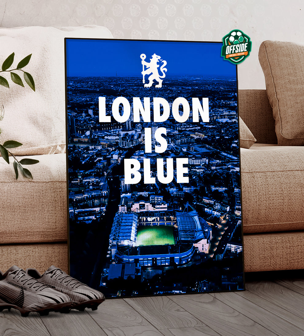 Chelsea 'London Is Blue' Poster – Offside Posters
