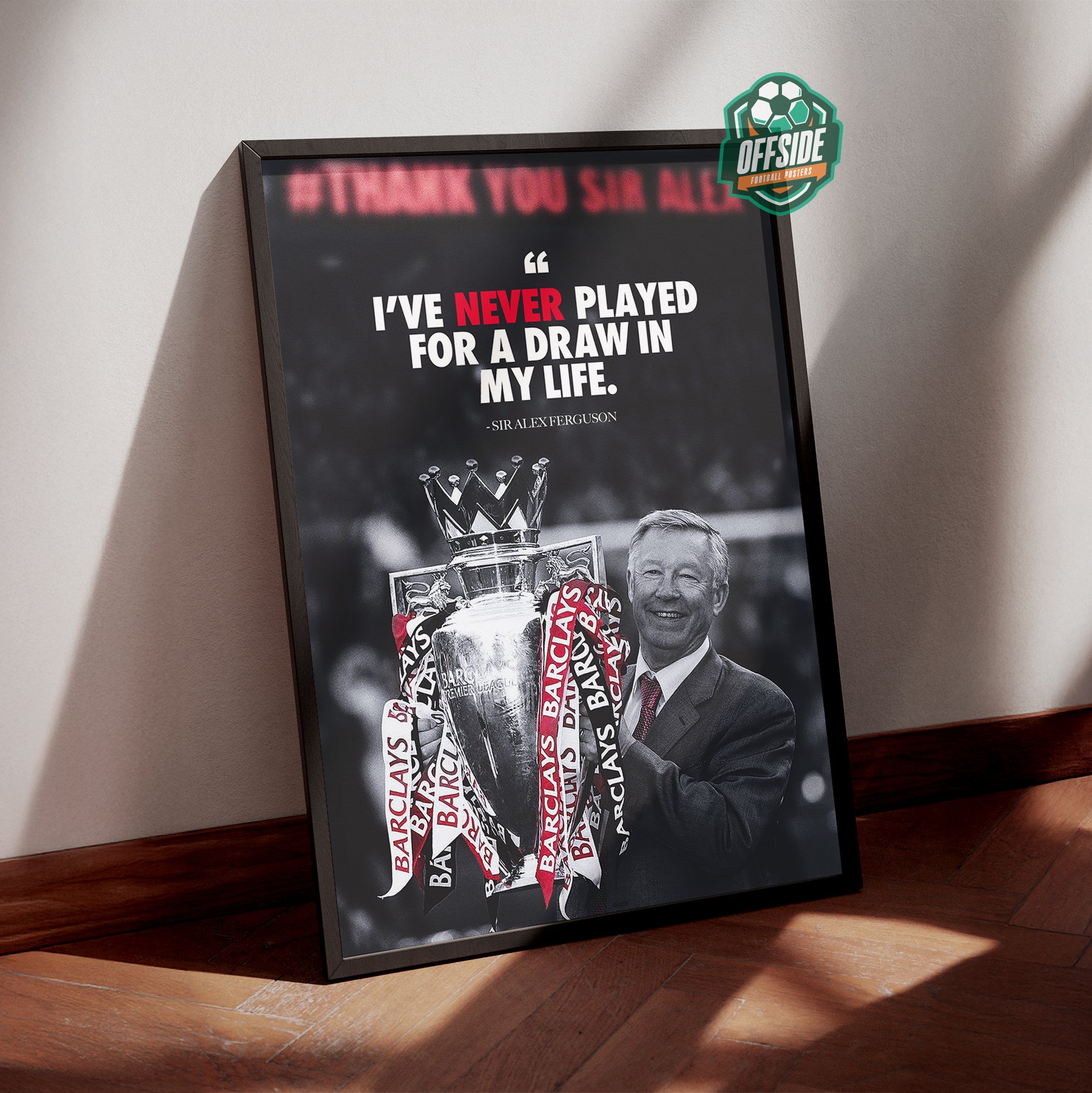Sir Alex Ferguson Quote Poster – Offside Posters